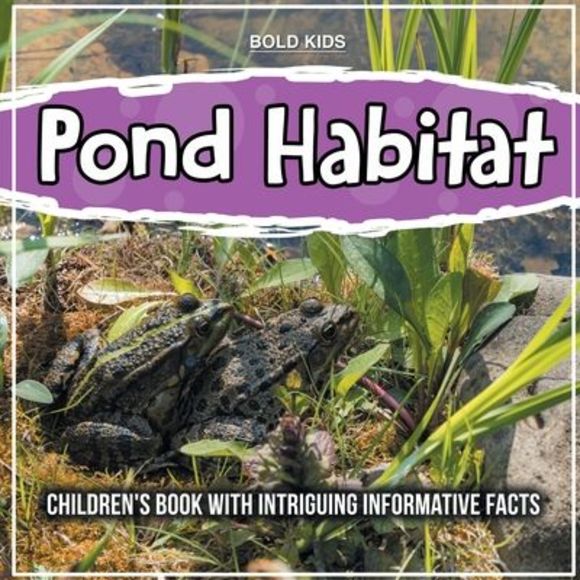 Bold Kids | Other | Pond Habitat Childrens Book With Intriguing ...